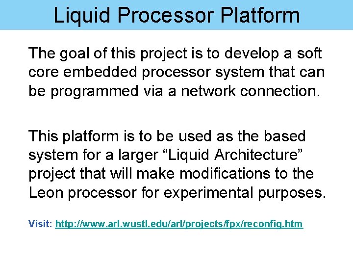 Liquid Processor Platform The goal of this project