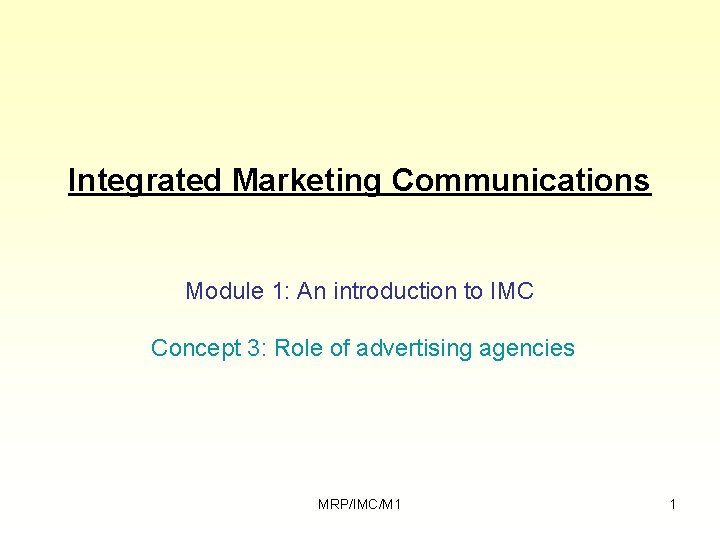 Integrated Marketing Communications Module 1 An introduction to