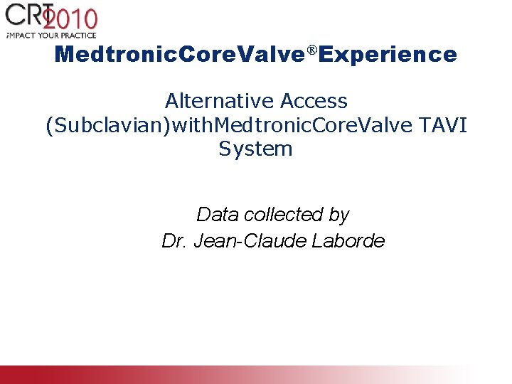 The SelfExpanding Medtronic Core Valve Transcatheter Valve System