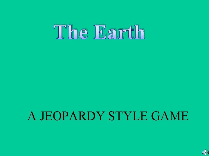 The Earth A JEOPARDY STYLE GAME Layers Of