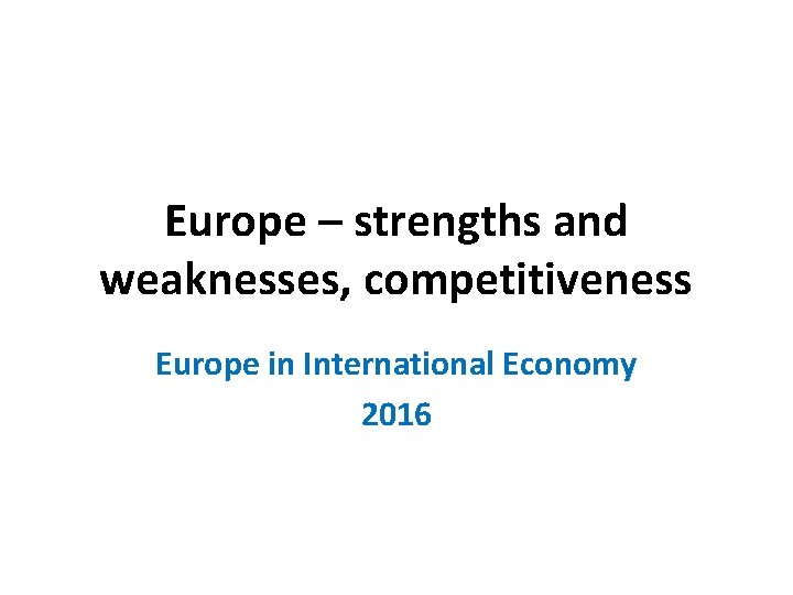Europe strengths and weaknesses competitiveness Europe in International