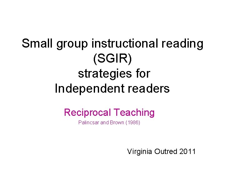 Small group instructional reading SGIR strategies for Independent