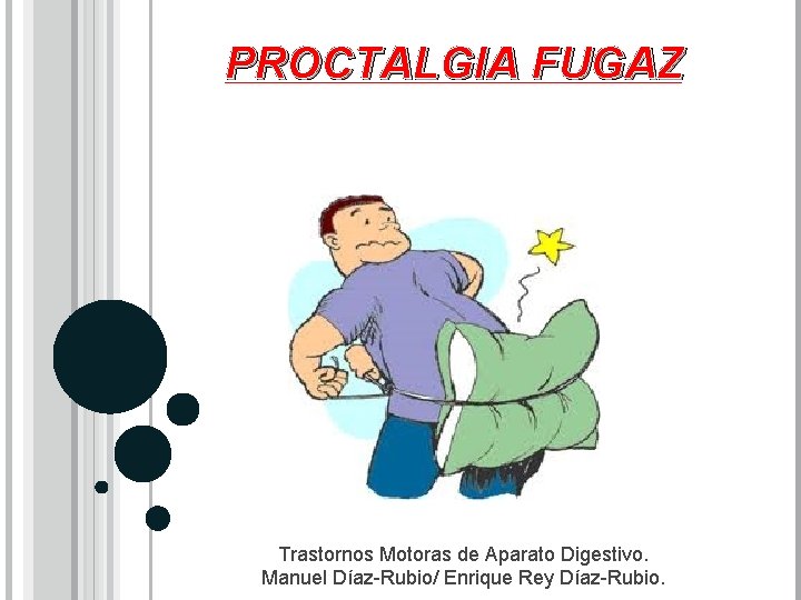 PATOLOGIAS ANORRECTALES Dr Carlos E Gmez Salas R