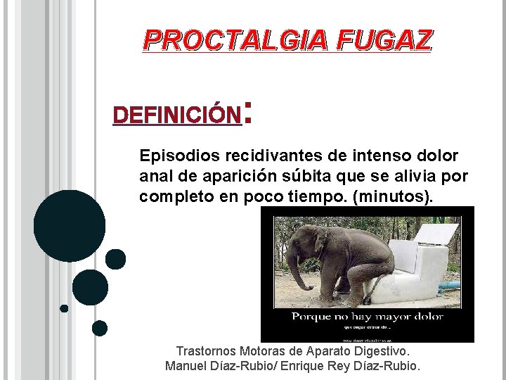 PATOLOGIAS ANORRECTALES Dr Carlos E Gmez Salas R