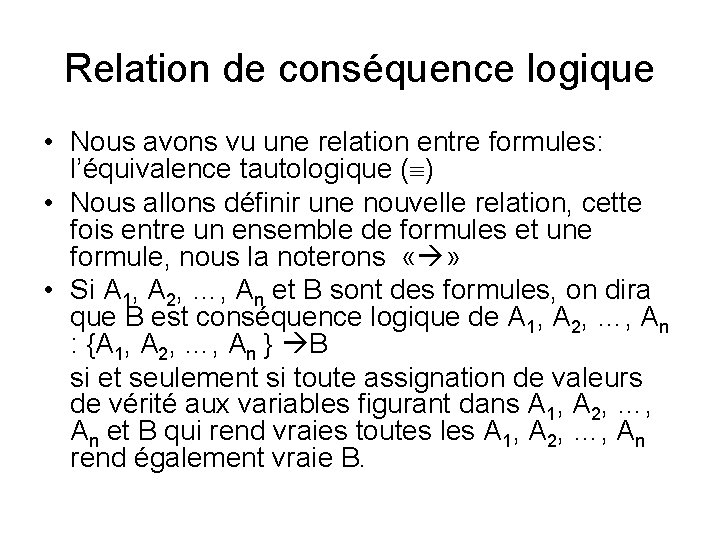 Relation de consquence logique Nous avons vu une