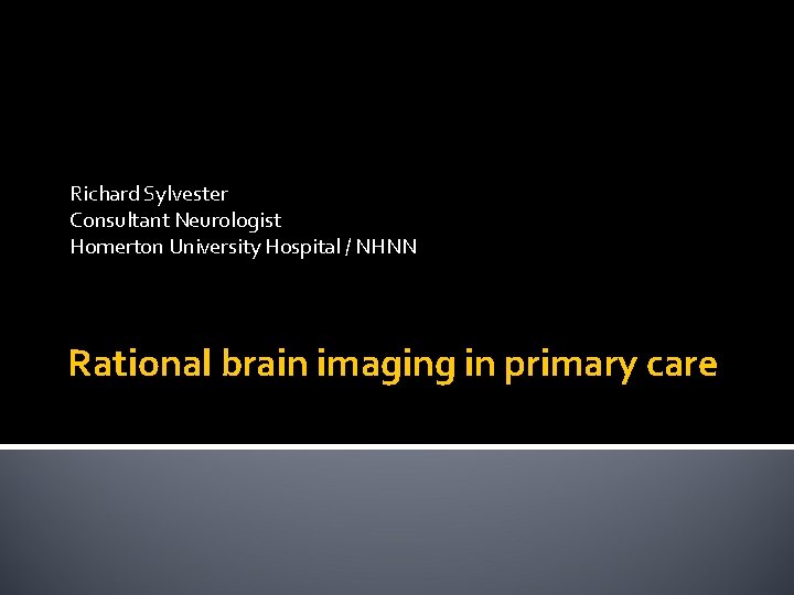 Richard Sylvester Consultant Neurologist Homerton University Hospital NHNN