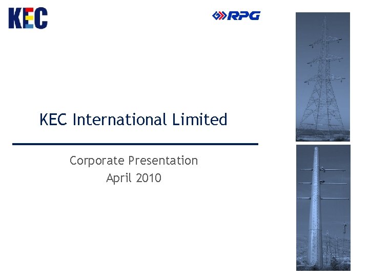 KEC International Limited Corporate Presentation April 2010 Vision