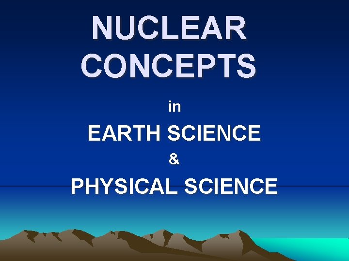 NUCLEAR CONCEPTS in EARTH SCIENCE PHYSICAL SCIENCE KENTUCKY