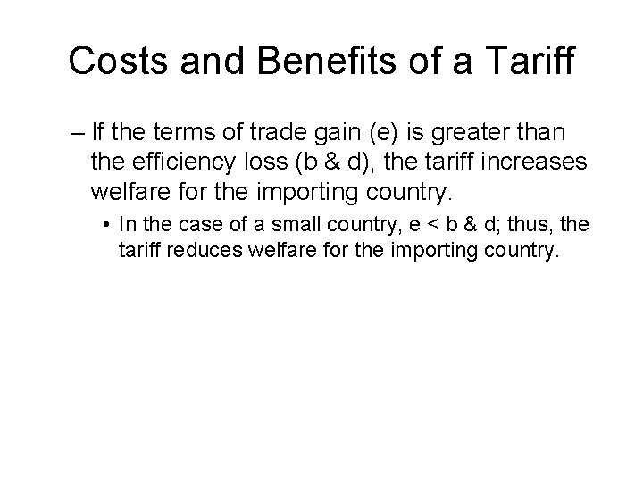 Costs and Benefits of a Tariff for the