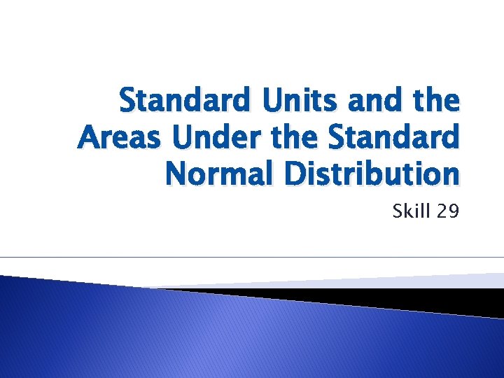 Standard Units and the Areas Under the Standard