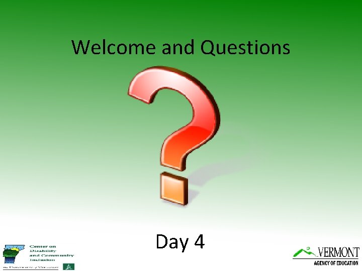 Welcome and Questions Day 4 Todays Agenda Component