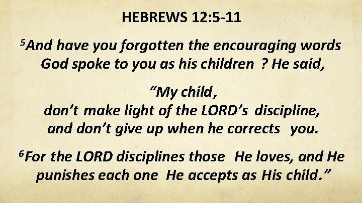 Hebrews 12 5 11 5 And have you