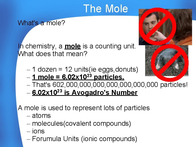 The Mole Whats a mole In chemistry a