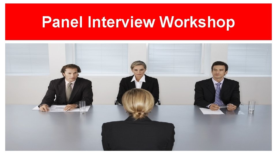Panel Interview Workshop Panel Interview Workshop Why Companies
