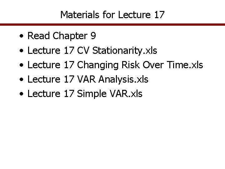 Materials for Lecture 17 Read Chapter 9 Lecture
