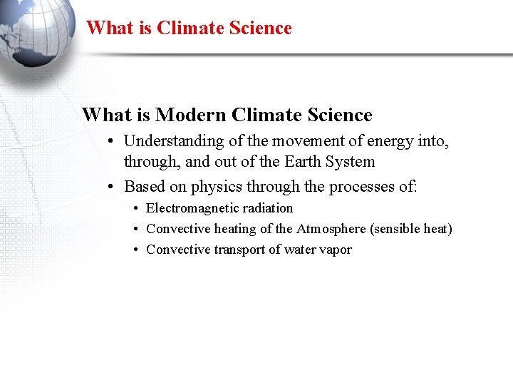 Global Climate Models Johannes Feddema Department of Geography