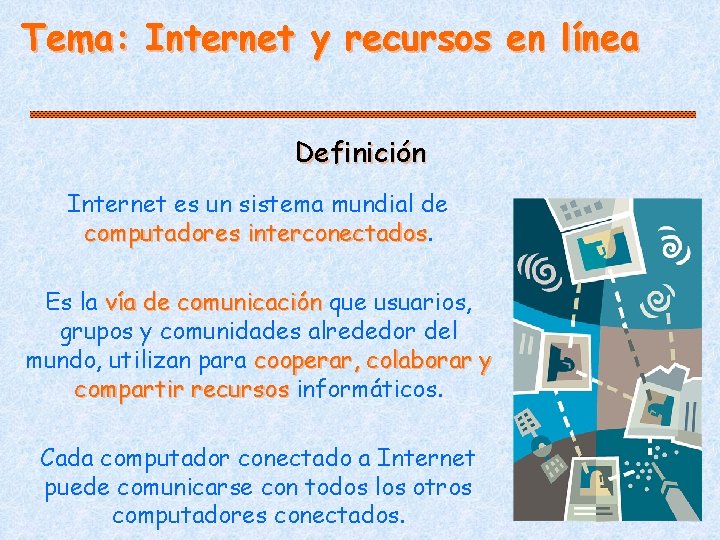 Tema Internet y recursos en lnea Objetivos Definir