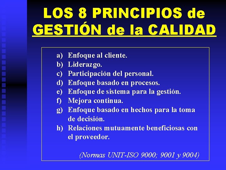 LOS 8 PRINCIPIOS de GESTIN de la CALIDAD