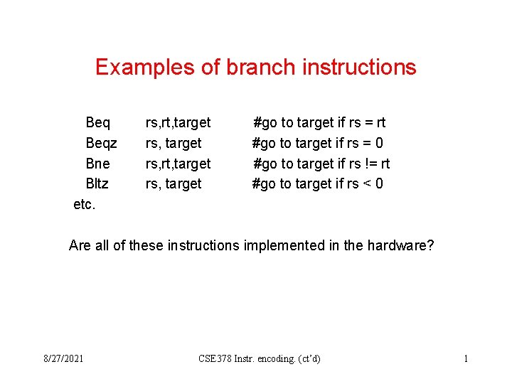 Examples of branch instructions Beqz Bne Bltz etc