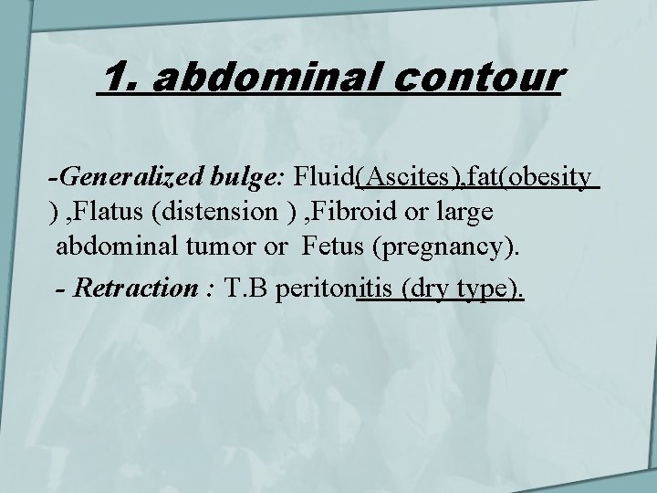 Inspection of the abdomen Exposure from nipple till