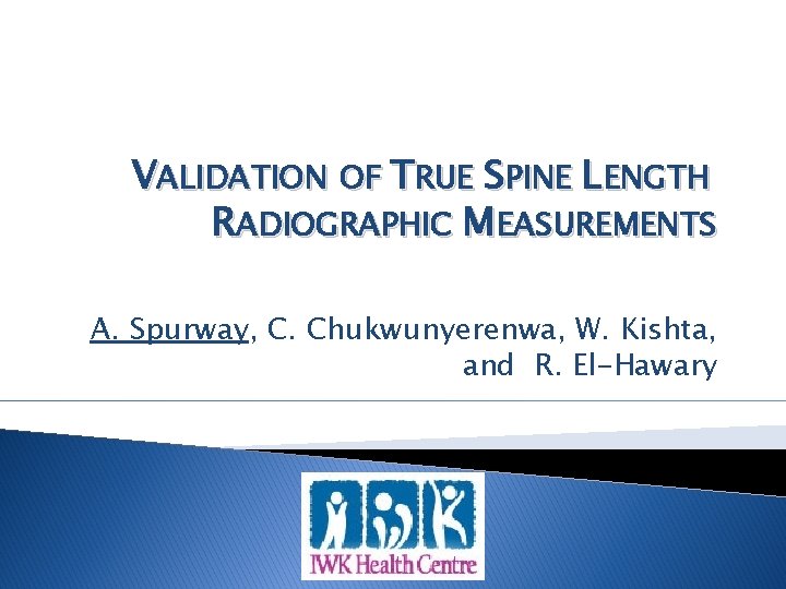 VALIDATION OF TRUE SPINE LENGTH RADIOGRAPHIC MEASUREMENTS A