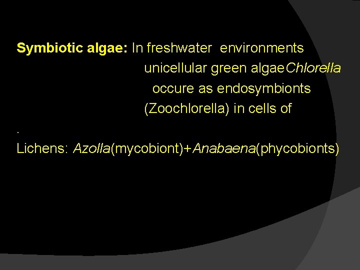 The major factors determining the algae are Nutrients