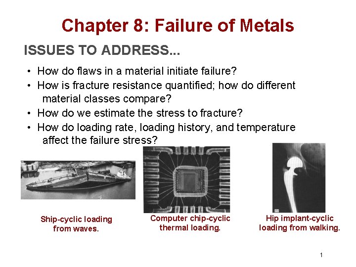 Chapter 8 Failure of Metals ISSUES TO ADDRESS