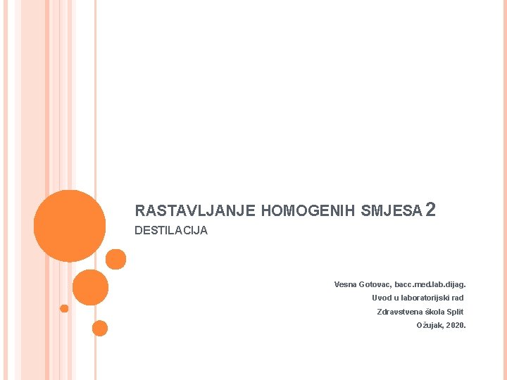 RASTAVLJANJE HOMOGENIH SMJESA 2 DESTILACIJA Vesna Gotovac bacc