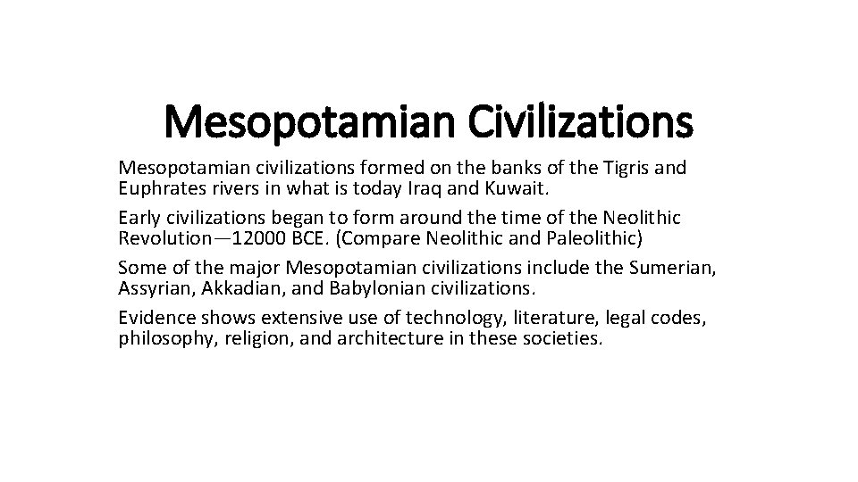 Mesopotamian Civilizations Mesopotamian civilizations formed on the banks