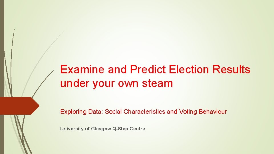 Examine and Predict Election Results under your own