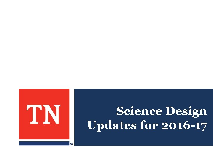 TNReady Assessment Design and Logistics Overview Mathematics Design