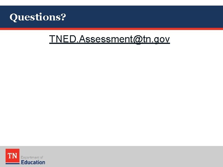 TNReady Assessment Design and Logistics Overview Mathematics Design