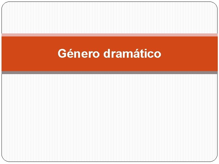 Gnero dramtico El teatro Del griego theatrn que