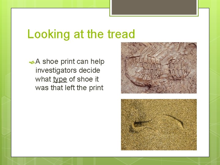 Identifying shoeprints FootprintsShoe Prints Things you can learn