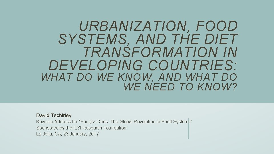 URBANIZATION FOOD SYSTEMS AND THE DIET TRANSFORMATION IN