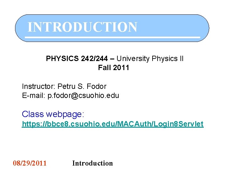INTRODUCTION PHYSICS 242244 University Physics II Fall 2011