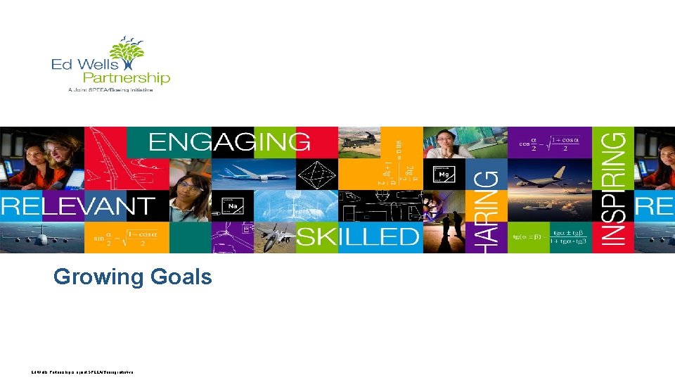 Growing Goals Ed Wells Partnership is a joint
