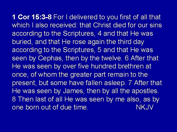 1 Cor 15 3 8 For I delivered