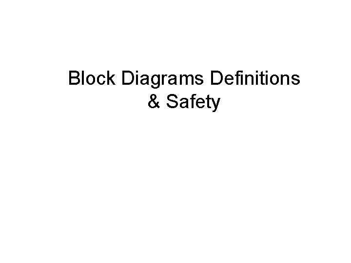 Block Diagrams Definitions Safety Regulated Power Supply Power