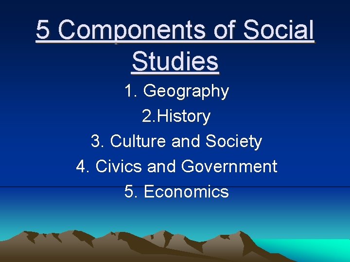 5 Components of Social Studies 5 Components of