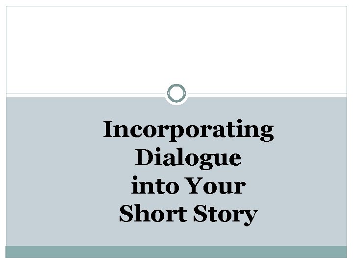 Incorporating Dialogue into Your Short Story Dialogue Definition