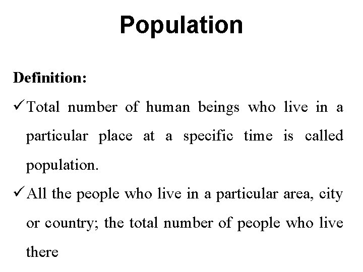 Introduction to Population Studies Population Definition Total number