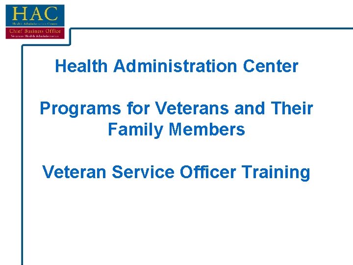 Health Administration Center Programs for Veterans and Their