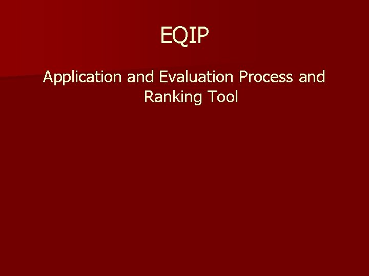EQIP Application and Evaluation Process and Ranking Tool