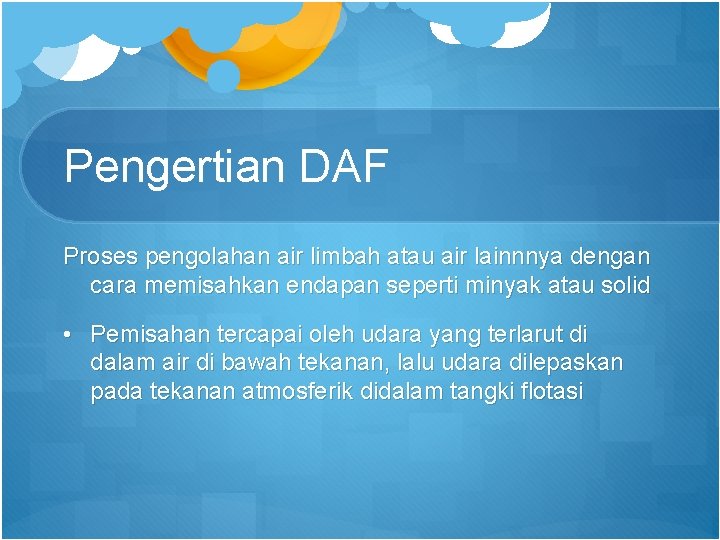 Contoh modern unit DAF Pengertian DAF Proses pengolahan