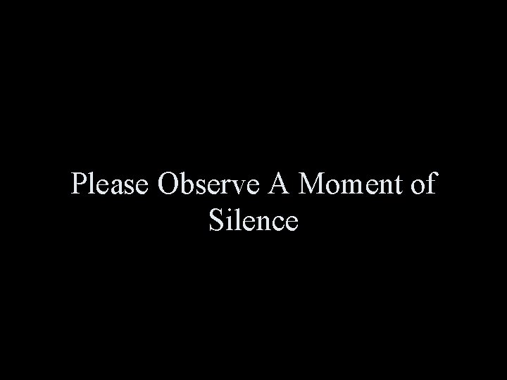 Please Observe A Moment of Silence Technology and
