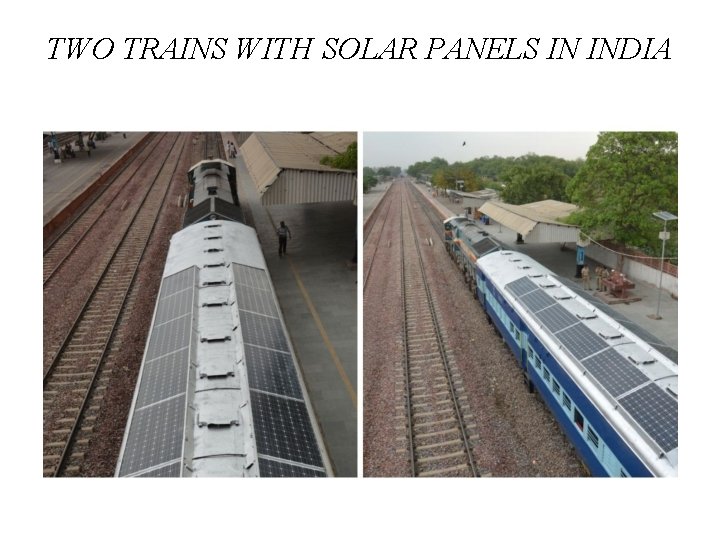 PVDIESEL POWERED TRAINS TWO TRAINS WITH SOLAR PANELS