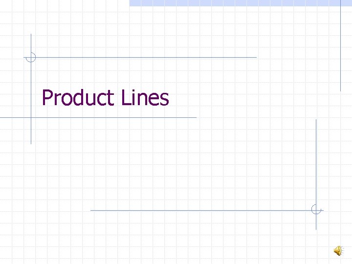 Product Lines Leveraging Architecture Two ways to do