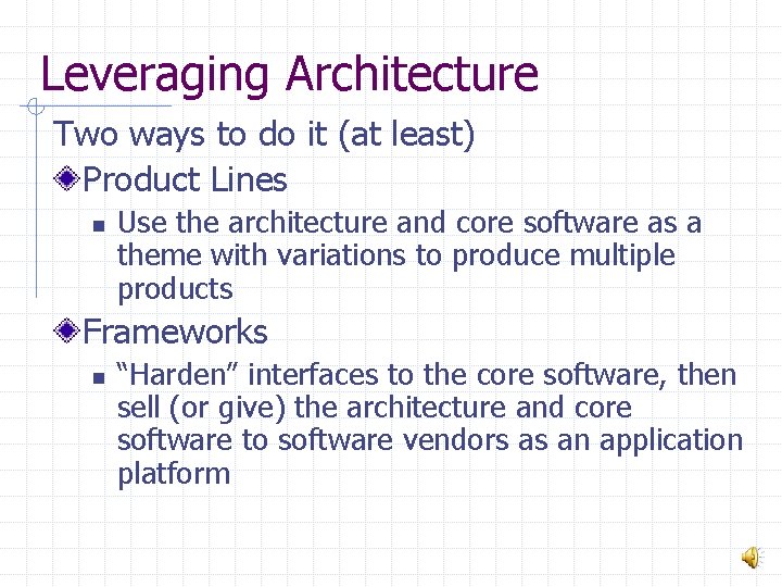 Product Lines Leveraging Architecture Two ways to do