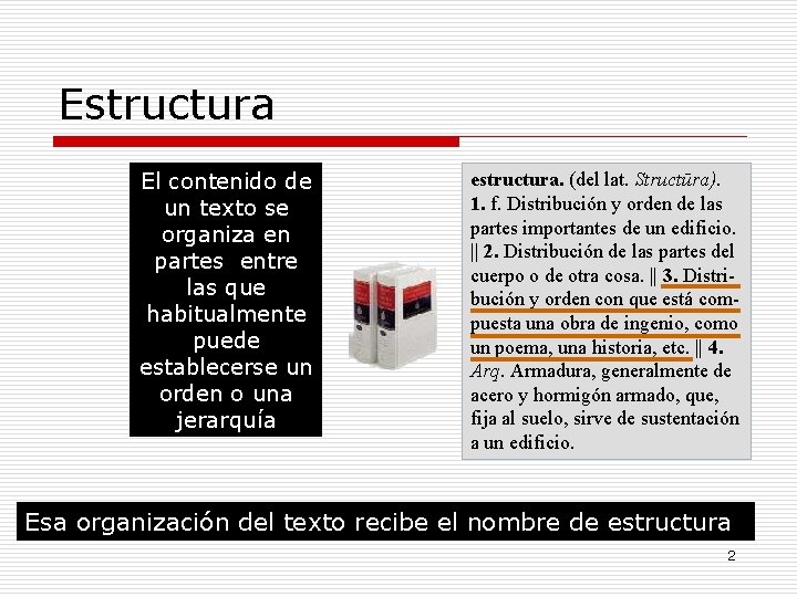 La estructura de los textos TEXTOS LITERARIOS TEXTOS